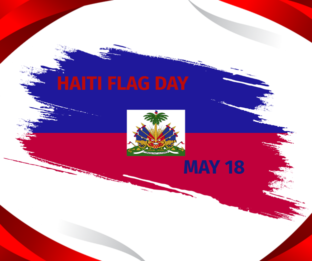 Honoring May 18: Why “Haitian Flag Day” Matters and What the World ...